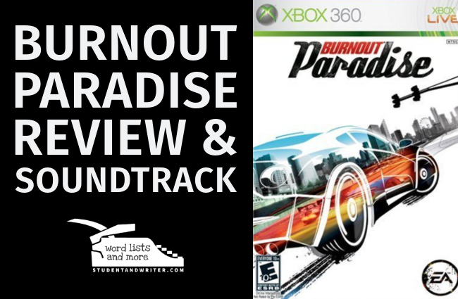 Burnout Paradise Review & Soundtrack – Student, Writers and Art