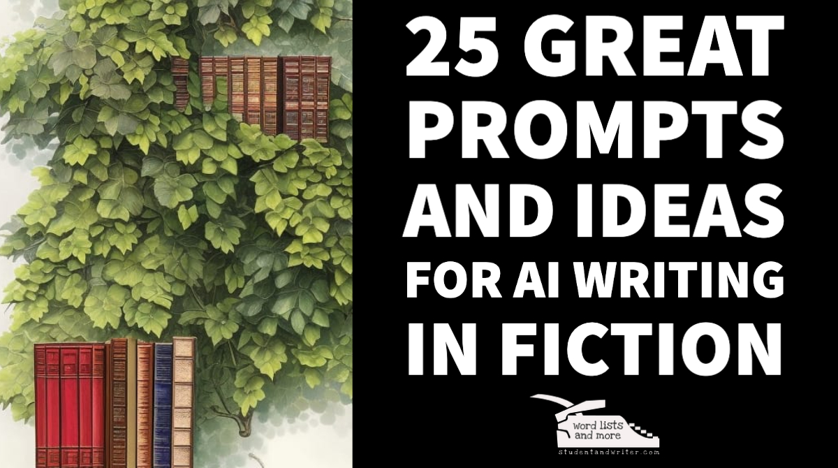 25 Great Prompts and Ideas for AI Writing in Fiction – Student, Writers ...