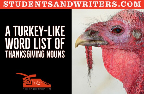A turkey-like word list of Thanksgiving nouns – Student, Writers and Art