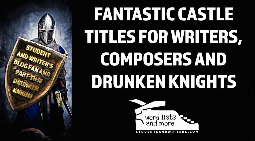 Fantastic Castle Titles for Writers, Composers and Drunken Knights ...