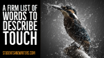 A Firm List of words to describe touch – Student, Writers and Art