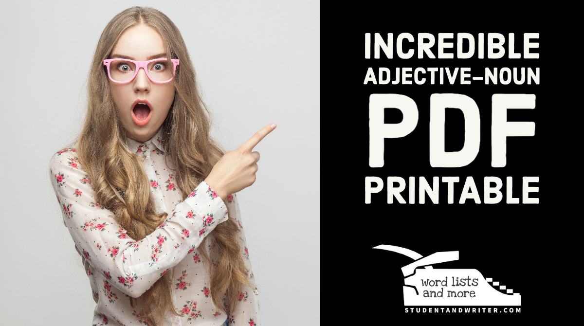 Incredible Adjective-Noun PDF Printable – Student, Writers and Art