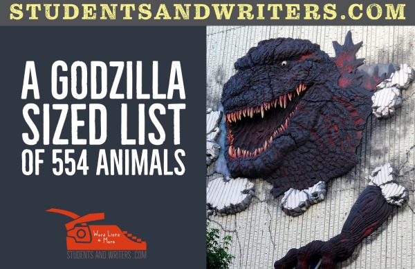 A Godzilla sized list of 554 animals – Student, Writers and Art