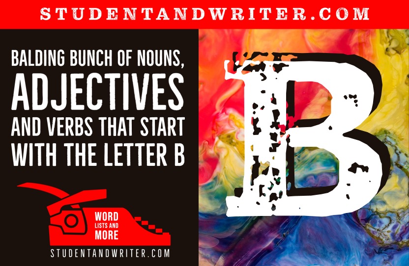 Nouns, Adjectives and Verbs That Start with the Letter B – Student ...