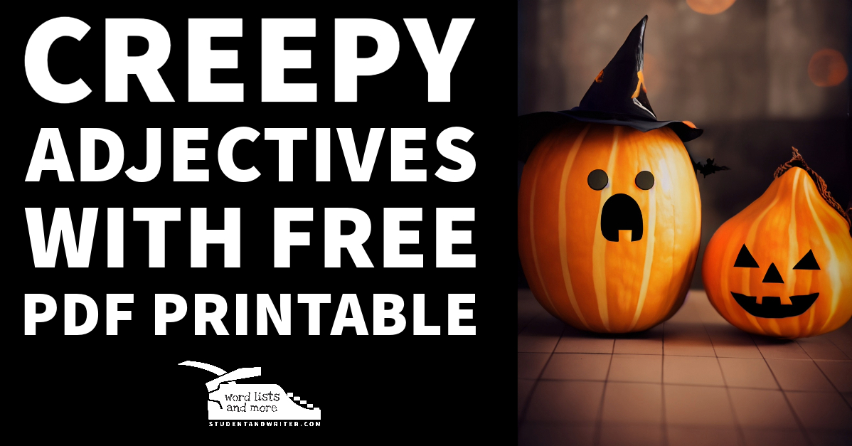 Long List of Creepy Adjectives with free printable PDF – Student ...