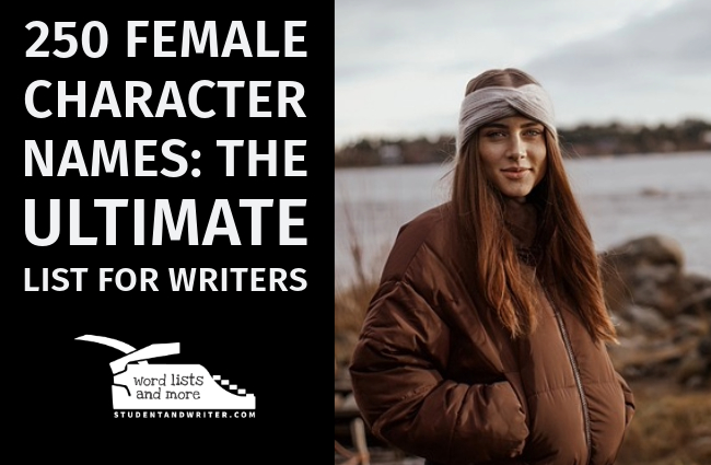 250 Female Character Names: The Ultimate List for Writers – Student ...