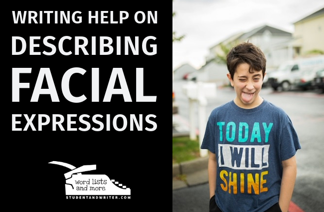 Writing help on describing facial expressions – Student, Writers and Art