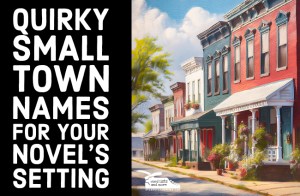 Small Town Names that Will Bring Your Story to Life – Student, Writers ...